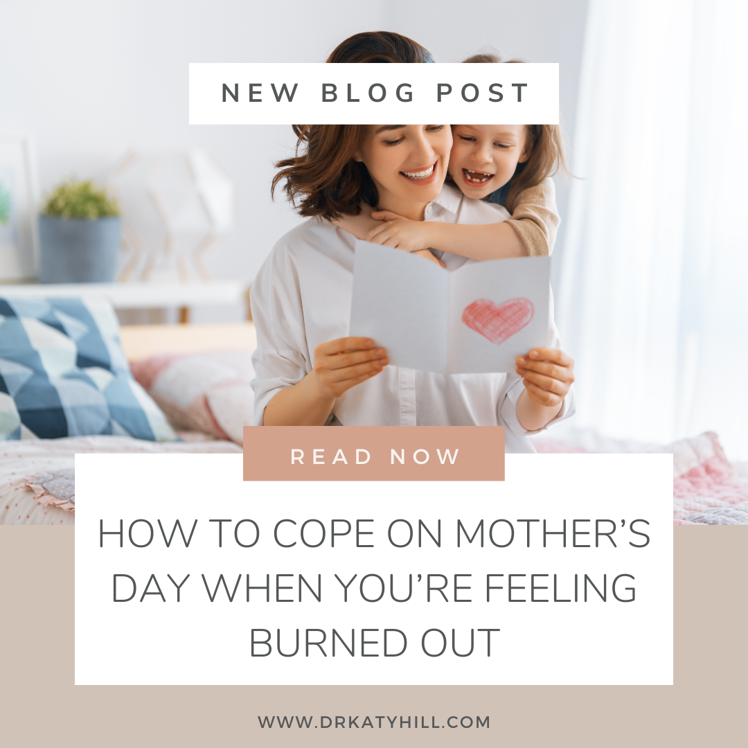 How to cope on Mother's Day if you're feeling burned out - Dr Katy Hill ...