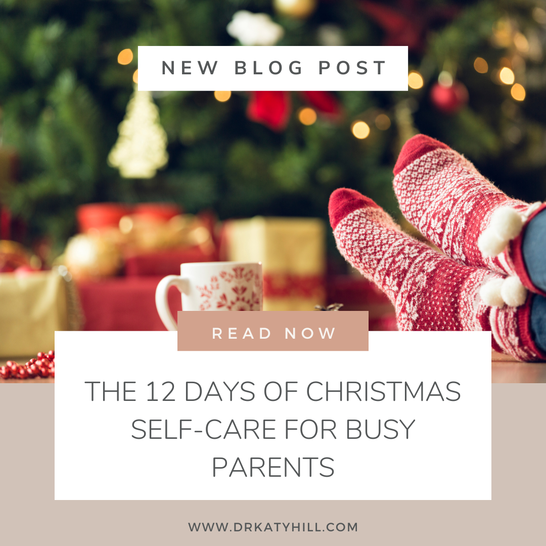 The 12 Days of Christmas Self-Care for Busy Parents - Dr Katy Hill ...