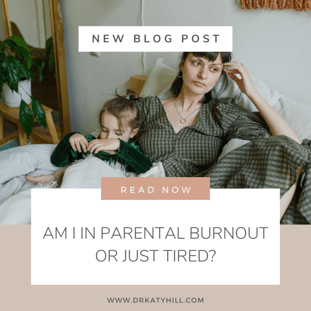 Am I in Parental Burnout or Just Tired? - Dr Katy Hill - Clinical ...
